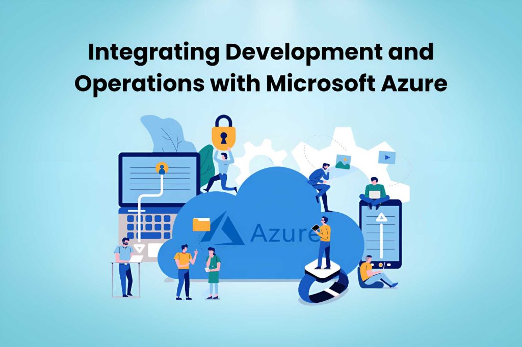 Integrating Development and Operations with Microsoft Azure